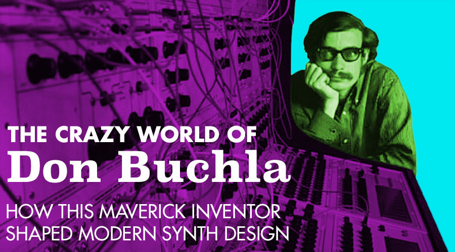 Don Buchla: a brief history of a pioneering designer – KMR Audio