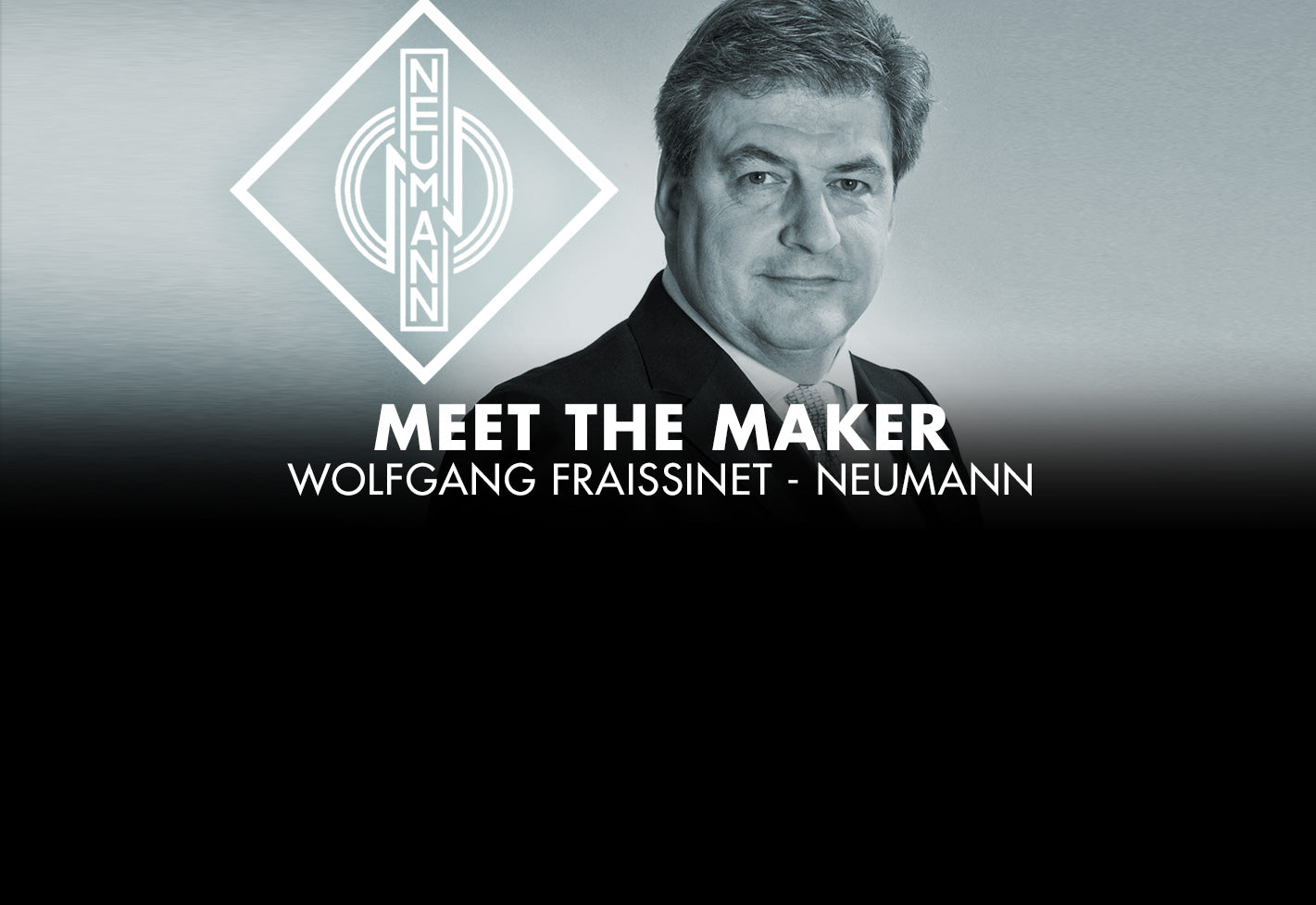 Meet The Maker : Neumann – KMR Audio